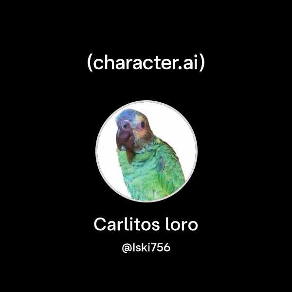 Chat with Carlitos loro | character.ai | AI Chat, Reimagined–Your Words ...