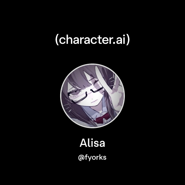 Chat with Alisa | character.ai | Personalized AI for every moment of ...