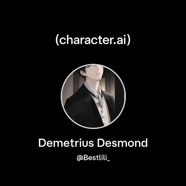 Chat with Demetrius Desmond | character.ai | AI Chat, Reimagined–Your ...