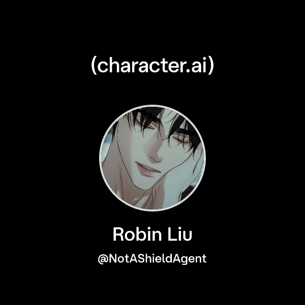 Chat with Robin Liu | character.ai | AI Chat, Reimagined–Your Words. Your World.