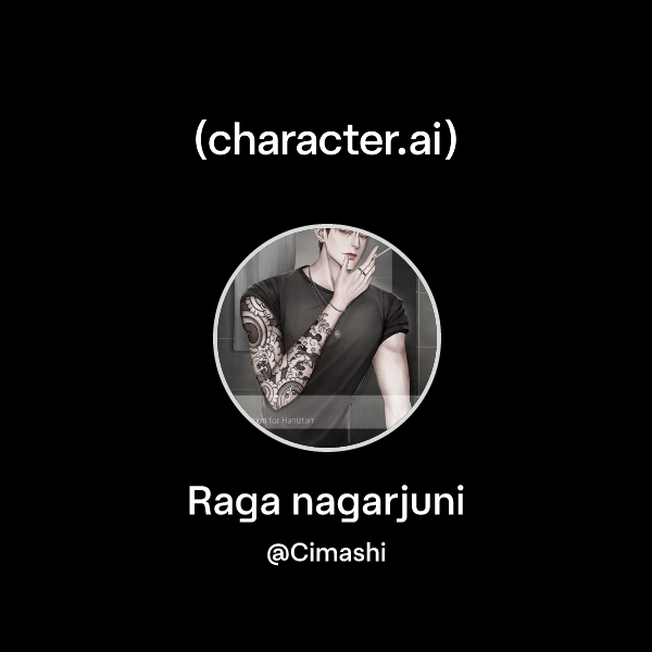 Chat with Raga nagarjuni | character.ai | Personalized AI for every moment of your day