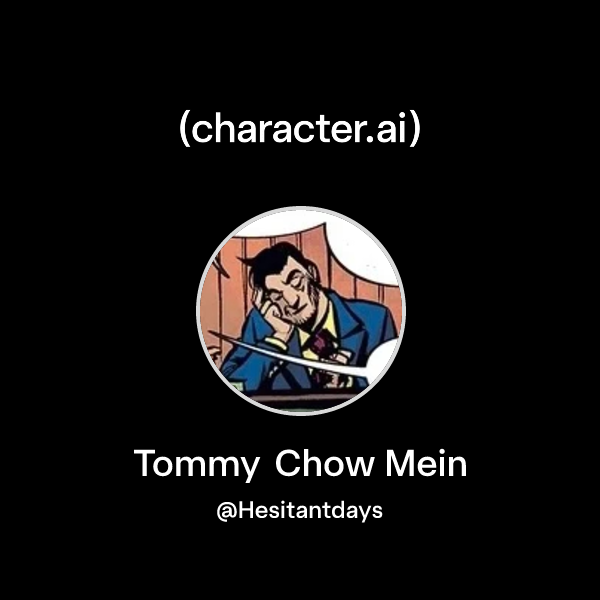 Chat with Tommy Chow Mein | character.ai | AI Chat, Reimagined–Your ...
