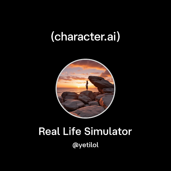 Chat with Real Life Simulator | character.ai | Personalized AI for ...