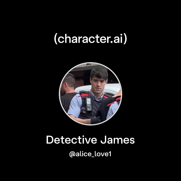 Chat with Detective James | character.ai | AI Chat, Reimagined–Your ...