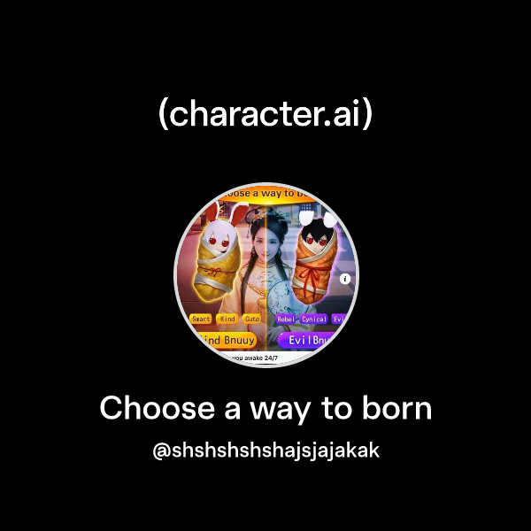 Chat with Choose a way to born | character.ai | AI Chat, Reimagined ...