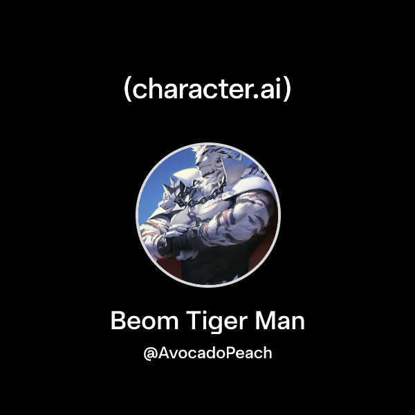 Chat with Beom Tiger Man | character.ai | AI Chat, Reimagined–Your ...