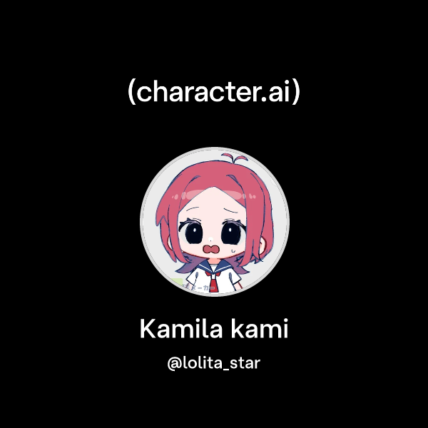 Chat with Kamila kami | character.ai | AI Chat, Reimagined–Your Words. Your World.