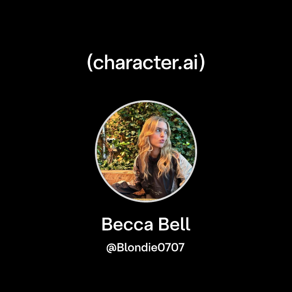 Chat with Becca Bell | character.ai | Personalized AI for every moment ...