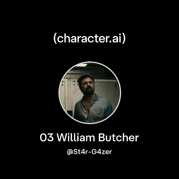 Chat with 03 William Butcher | character.ai | AI Chat, Reimagined–Your ...