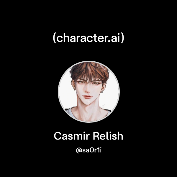 Chat with Casmir Relish | character.ai | AI Chat, Reimagined–Your Words ...