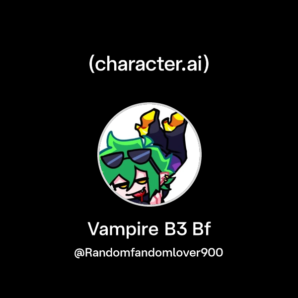 Chat with Vampire B3 Bf | character.ai | Personalized AI for every ...