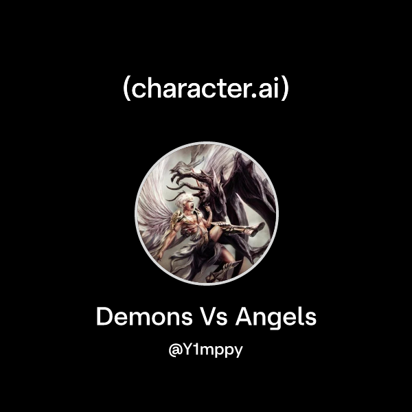 Chat with Demons Vs Angels | character.ai | AI Chat, Reimagined–Your ...