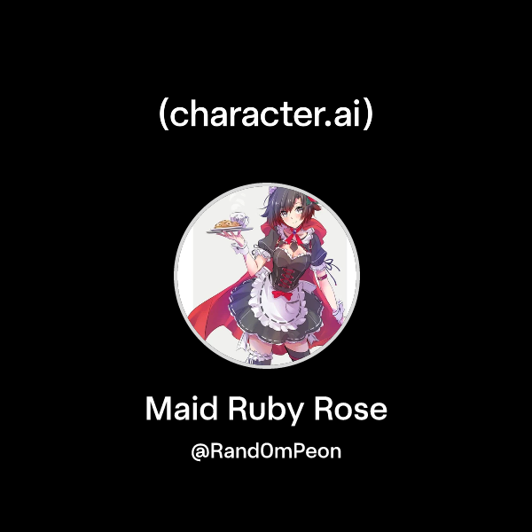 Chat with Maid Ruby Rose | character.ai | AI Chat, Reimagined–Your Words. Your World.