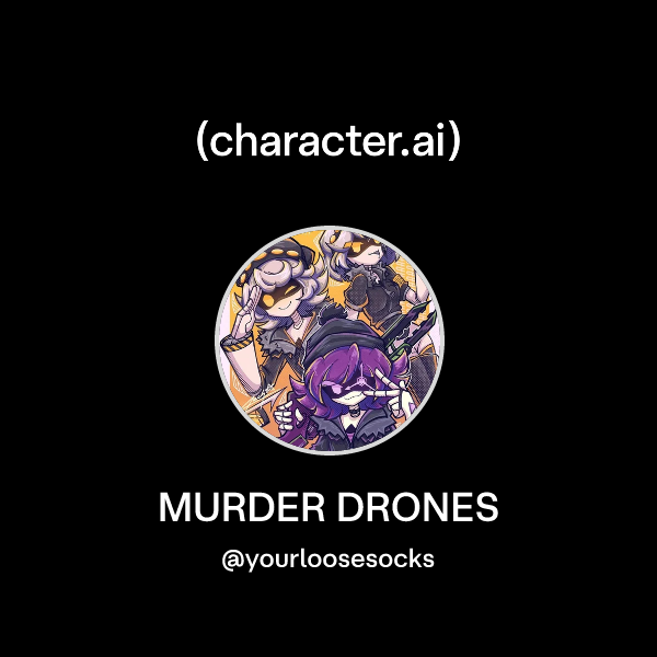 Chat with MURDER DRONES | character.ai | AI Chat, Reimagined–Your Words ...