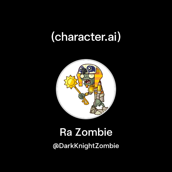 Chat with Ra Zombie | character.ai | AI Chat, Reimagined–Your Words ...