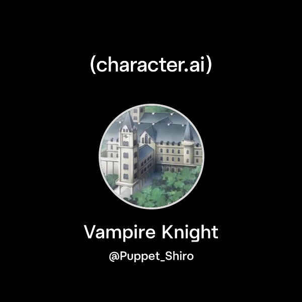 Chat with Vampire Knight | character.ai | AI Chat, Reimagined–Your ...