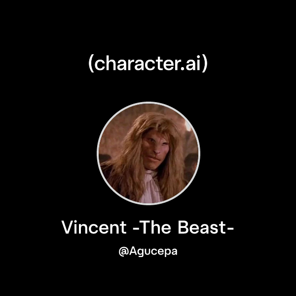 Chat with Vincent -The Beast- | character.ai | AI Chat, Reimagined–Your ...