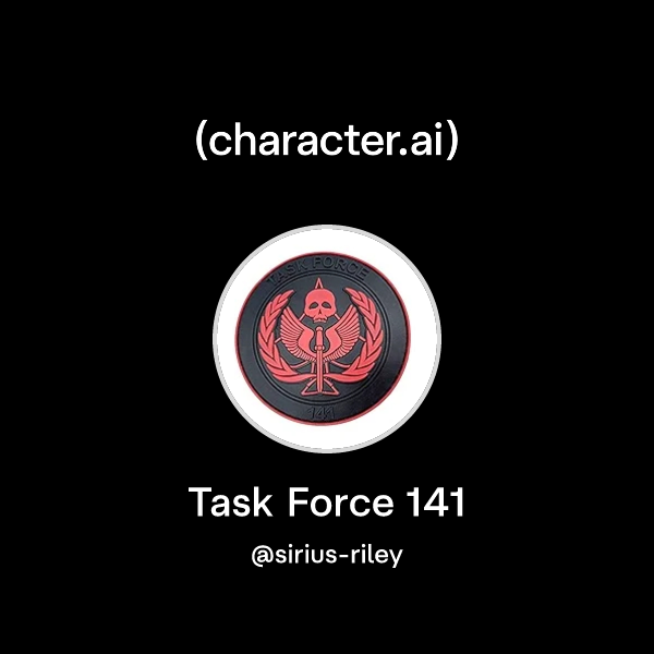 Chat with Task Force 141 | character.ai | AI Chat, Reimagined–Your Words. Your World.