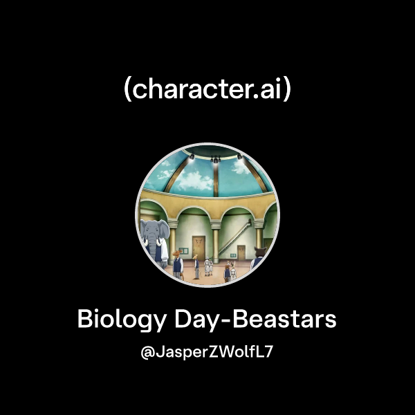 Chat with Biology Day-Beastars | character.ai | Personalized AI for every moment of your day