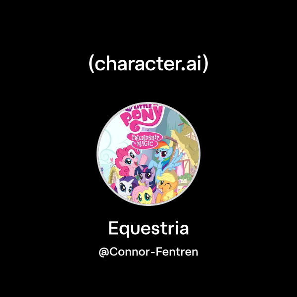 Chat with Equestria | character.ai | AI Chat, Reimagined–Your Words. Your World.