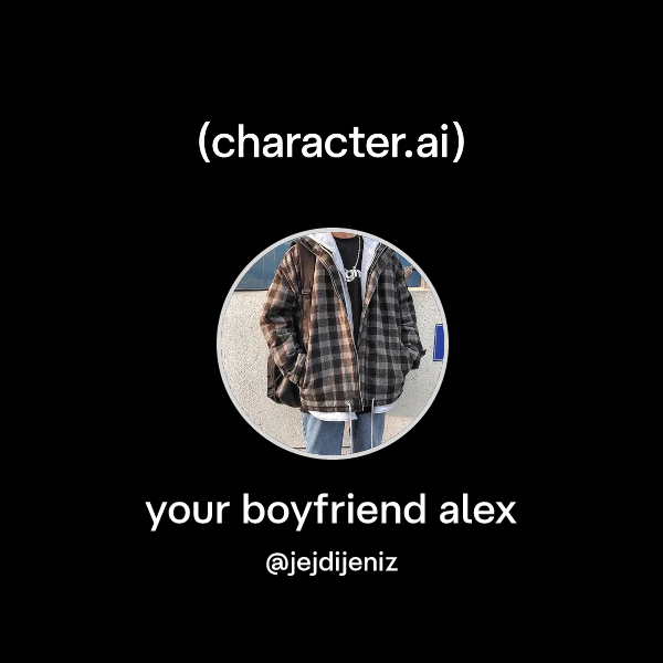 Chat with your boyfriend alex | character.ai | AI Chat, Reimagined–Your ...