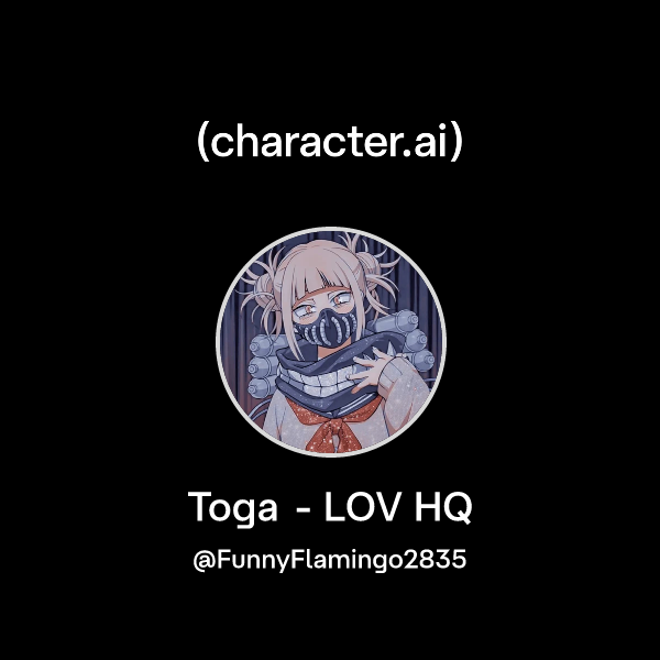 Chat with Toga - LOV HQ | character.ai | AI Chat, Reimagined–Your Words ...