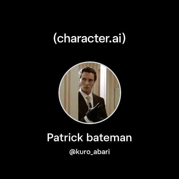 Chat with Patrick bateman | character.ai | Personalized AI for every ...