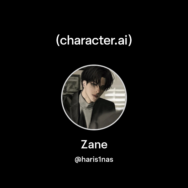 Chat with Zane | character.ai | Personalized AI for every moment of ...