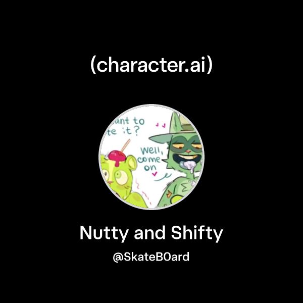 Chat with Nutty and Shifty | character.ai | Personalized AI for every ...
