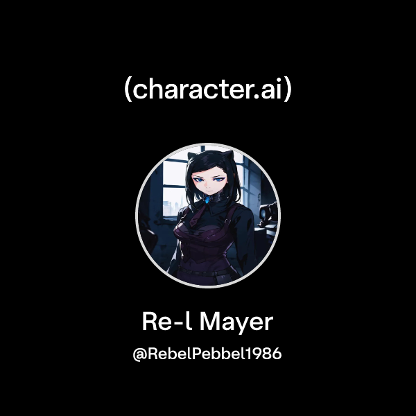 Chat with Re-l Mayer | character.ai | AI Chat, Reimagined–Your Words ...