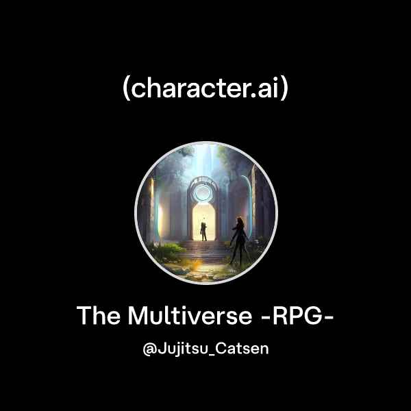 Chat with The Multiverse -RPG- | character.ai | Personalized AI for ...