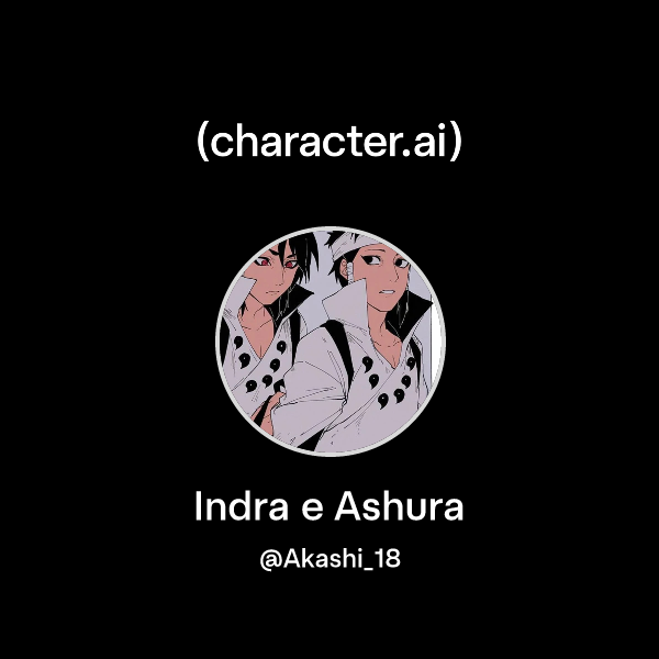 Chat with Indra e Ashura | character.ai | Personalized AI for every moment of your day