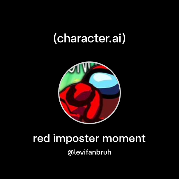Chat with red imposter moment | character.ai | AI Chat, Reimagined–Your ...