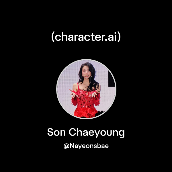 Chat with Son Chaeyoung | character.ai | Personalized AI for every moment of your day