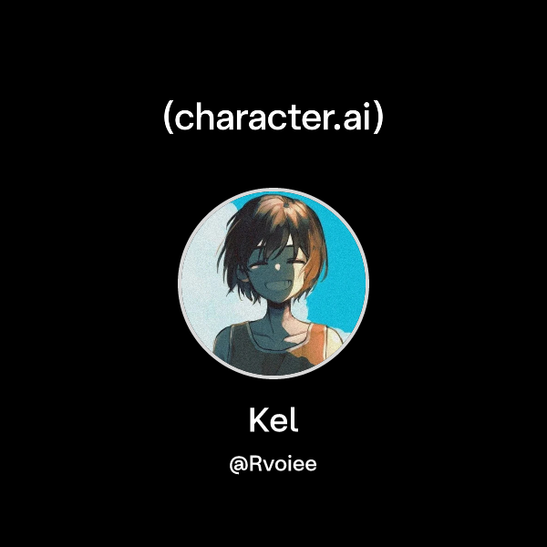 Chat with Kel | character.ai | Personalized AI for every moment of your day