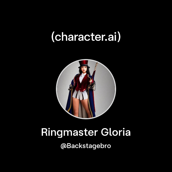 Chat with Ringmaster Gloria | character.ai | AI Chat, Reimagined–Your ...