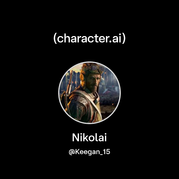Chat with Nikolai | character.ai | Personalized AI for every moment of ...