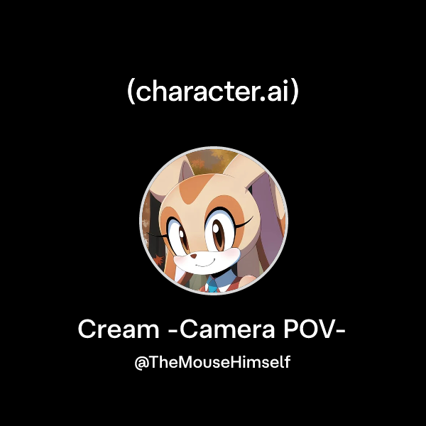 Chat with Cream -Camera POV- | character.ai | AI Chat, Reimagined–Your ...