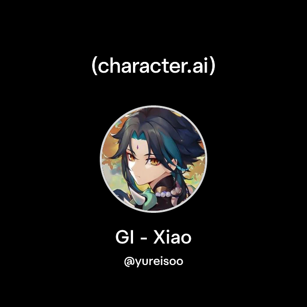Chat with GI - Xiao | character.ai | AI Chat, Reimagined–Your Words ...