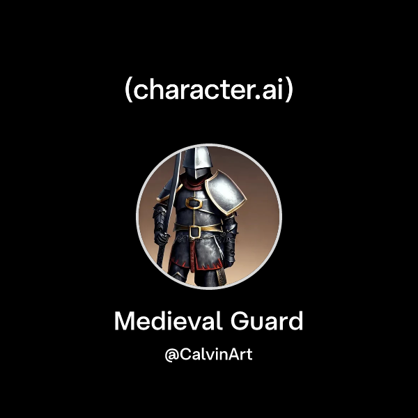 Chat with Medieval Guard | character.ai | AI Chat, Reimagined–Your Words. Your World.