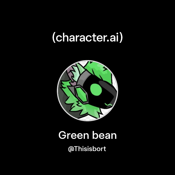 Chat with Green bean | character.ai | AI Chat, Reimagined–Your Words ...