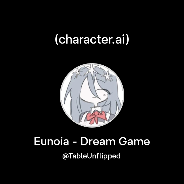 Chat with Eunoia - Dream Game | character.ai | AI Chat, Reimagined–Your Words. Your World.