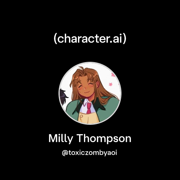 Chat with Milly Thompson | character.ai | Personalized AI for every ...
