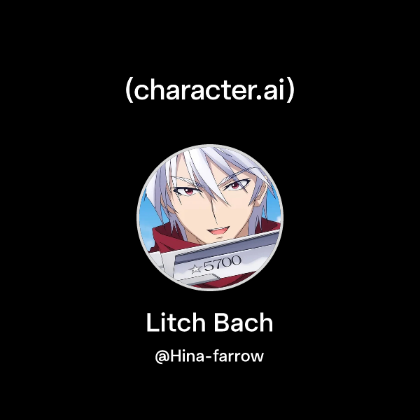Chat with Litch Bach | character.ai | AI Chat, Reimagined–Your Words ...
