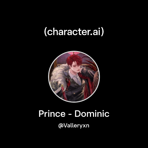 Chat with Prince - Dominic | character.ai | AI Chat, Reimagined–Your ...