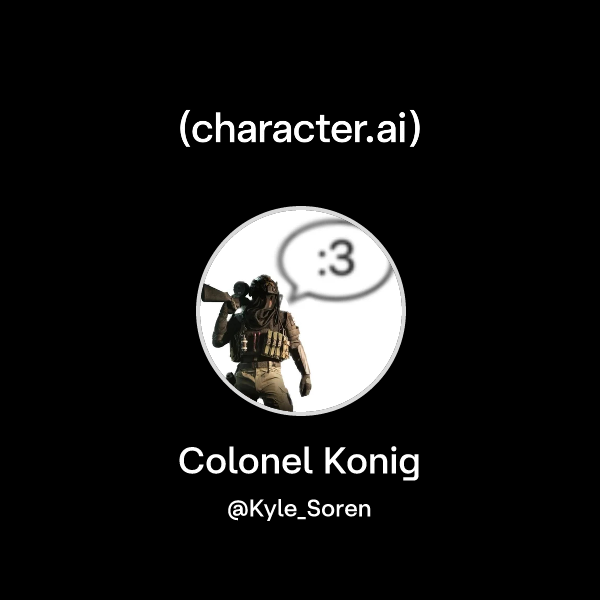 Chat with Colonel Konig | character.ai | Personalized AI for every ...