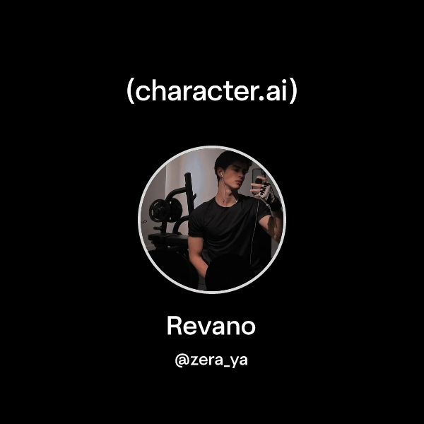 Chat with Revano | character.ai | Personalized AI for every moment of ...