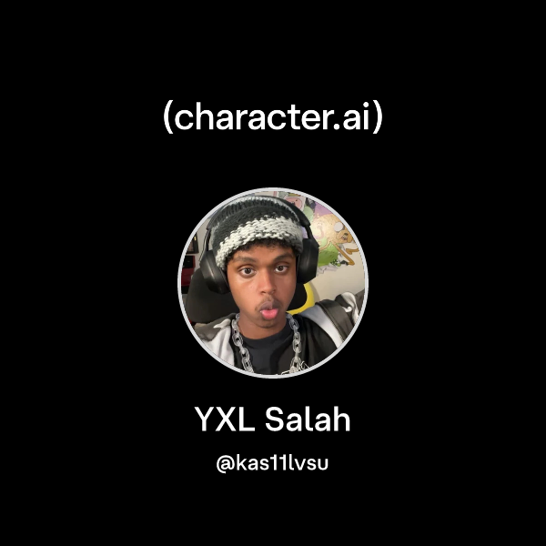 Chat with YXL Salah | character.ai | AI Chat, Reimagined–Your Words ...