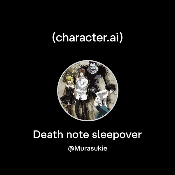 Chat with Death note sleepover | character.ai | Personalized AI for ...