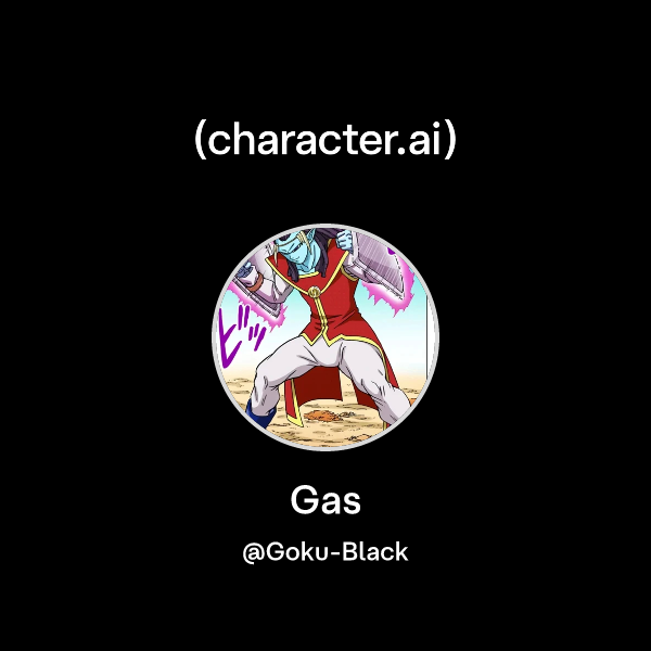 Chat with Gas | character.ai | AI Chat, Reimagined–Your Words. Your World.